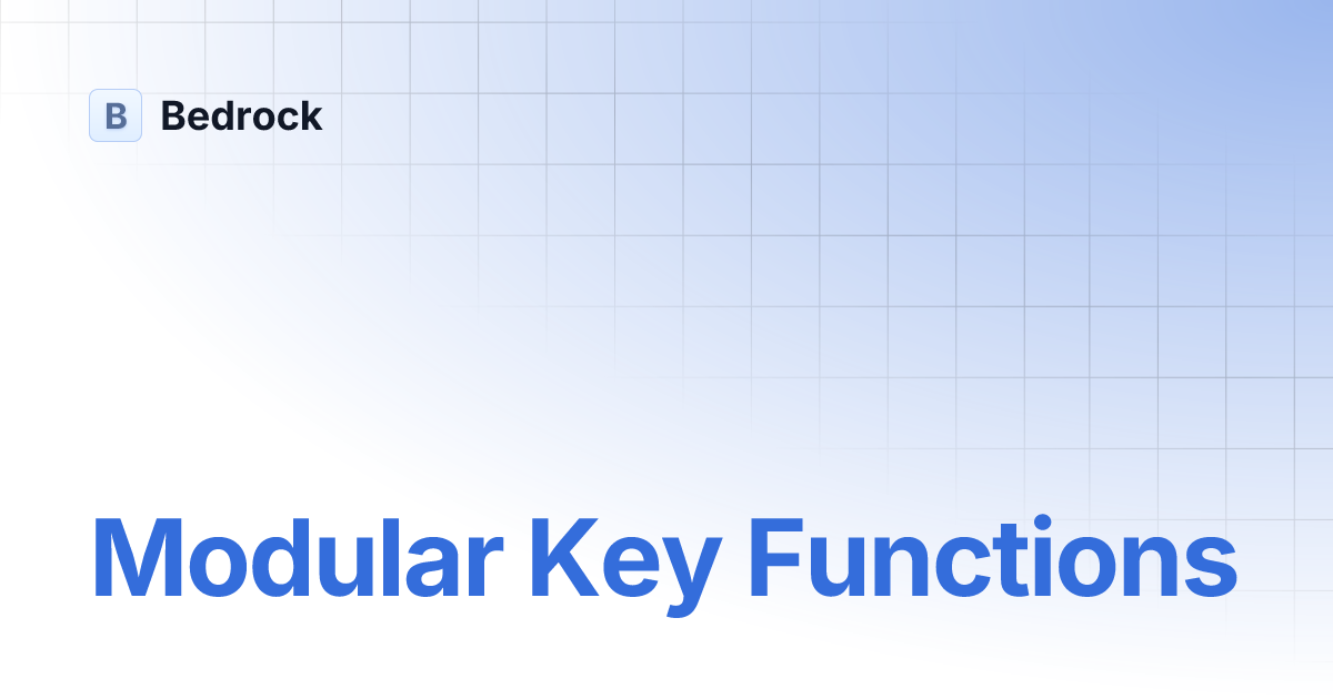 Modular Key Functions | Bedrock